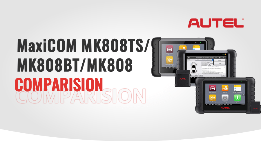 Autel MaxiCOM MK808TS vs MK808BT vs MK808