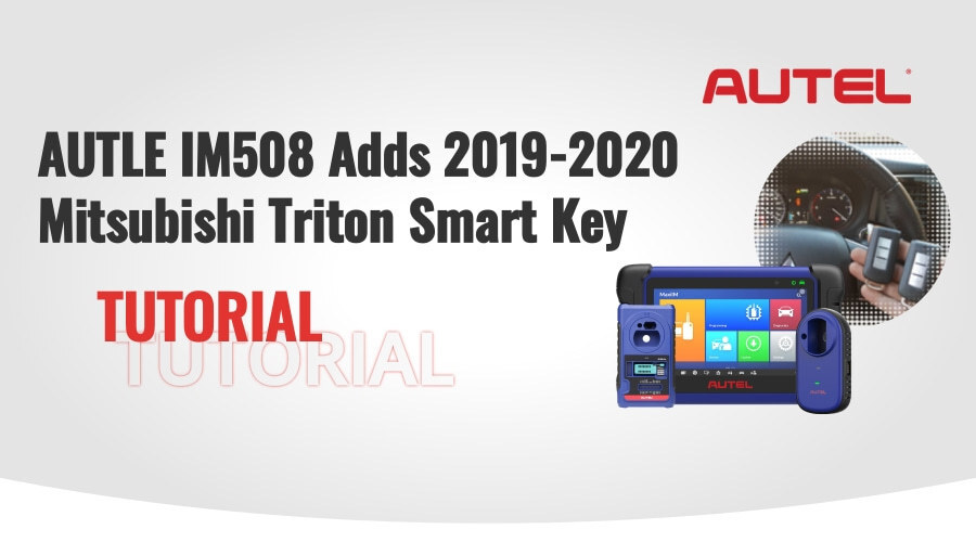 Autel IM508 Adds 2019-2020 Mitsubishi Triton Smart Key