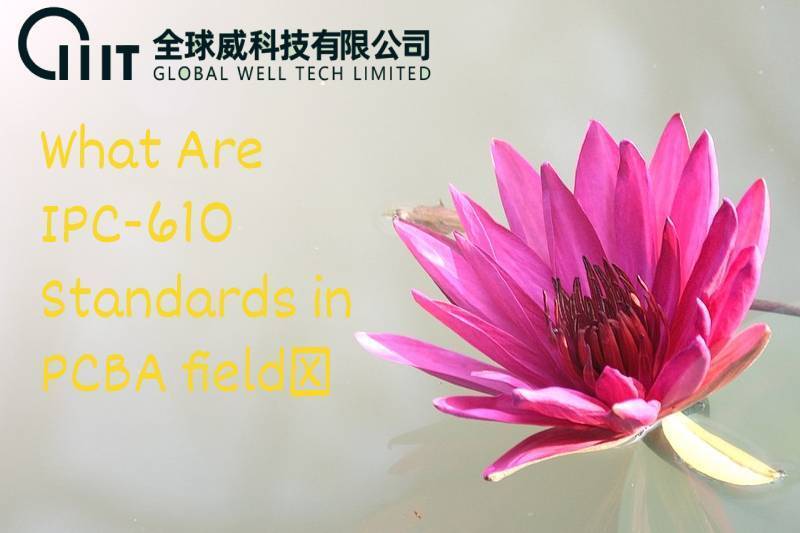 What Are IPC-610 Standards in electronic PCB assemblies?