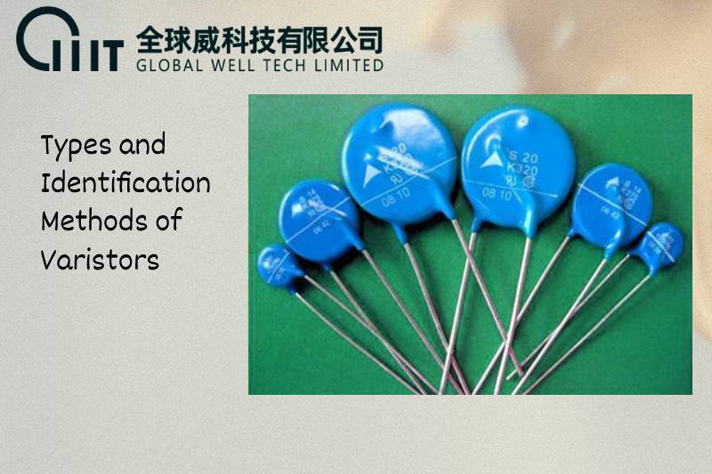 Types and Identification Methods of Varistors
