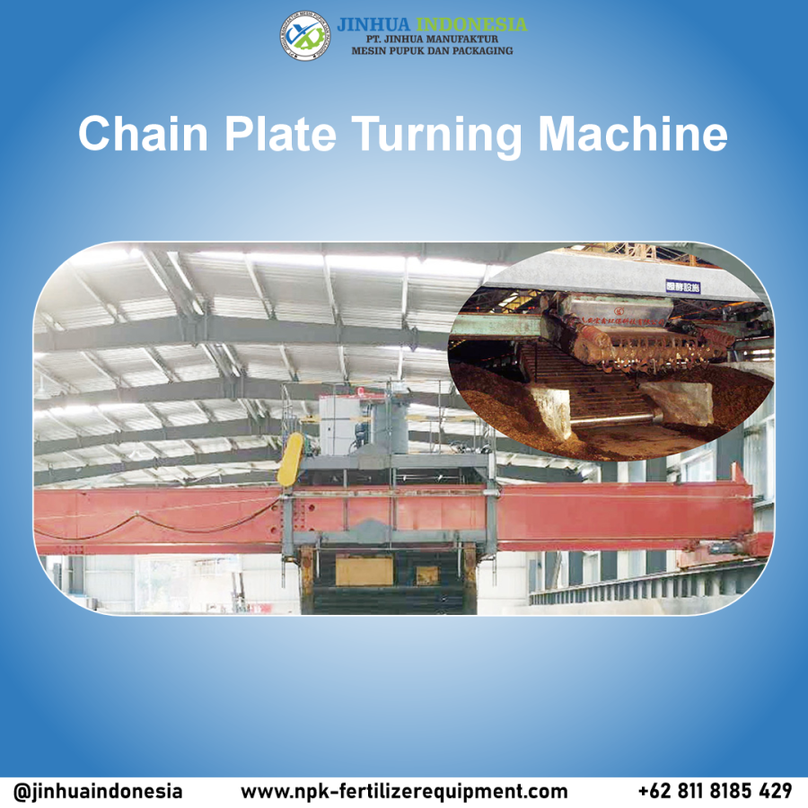 Teknologi Chain Plate Turning Machine pada Mesin Pupuk NPK