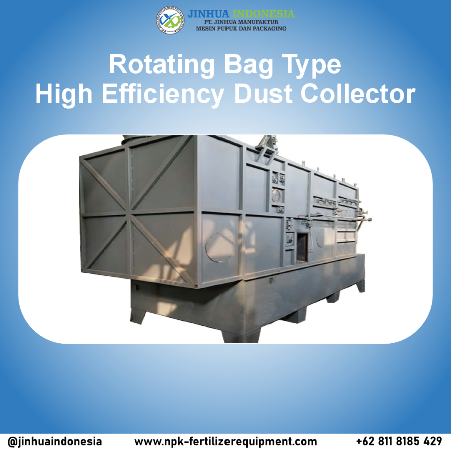 Teknologi Rotating Bag Type High Efficiency Dust Collector pada Mesin ...